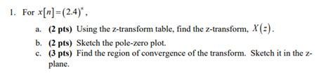 solved 1 for x[n] 2 4 n a 2 pts using the z transform