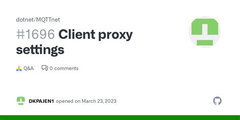 client proxy settings · dotnet mqttnet · discussion 1696 · github