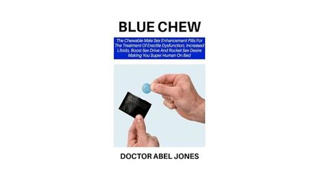 Blue Chew The Chewable Male Sex Enhancement Pill For The Treatment Of