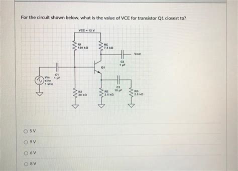 Solved For The Circuit Shown Below What Is The Value Of VCE Chegg
