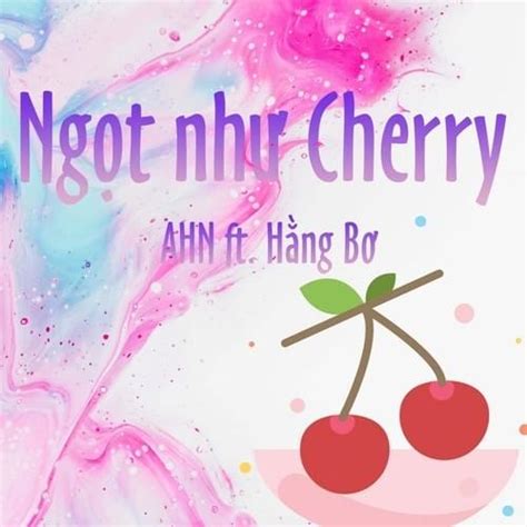 Ahn Vn Ng T Nh Cherry Lyrics Genius Lyrics