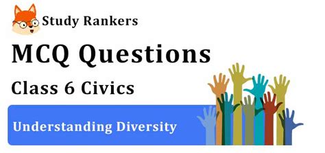 MCQ Questions For Class 6 Civics Ch 1 Understanding Diversity