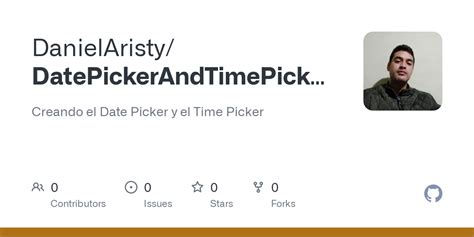GitHub DanielAristy DatePickerAndTimePicker Creando El Date Picker Y El Time Picker