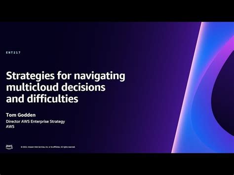 Free Video Strategies For Navigating Multicloud Decisions And Difficulties From Aws Events
