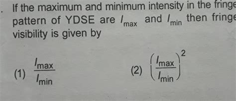 Answered If The Maximum And Minimum Intensity In The Fringe Pattern Kunduz