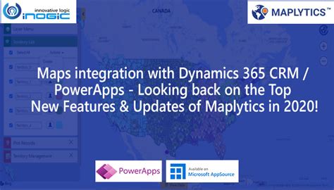 Maps Integration With Dynamics 365 Crm Powerapps Looking Back On The Top New Features