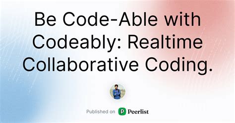 Be Code Able With Codeably Realtime Collaborative Coding Peerlist