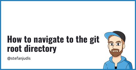 how to navigate to the git root directory stefan judis web development