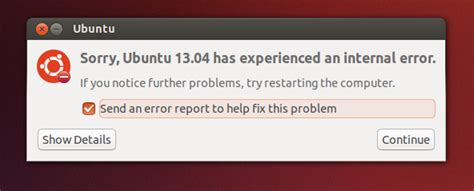 Sorry Ubuntu 13 04 Has Experienced An Internal Error Arghh ~ Sushant Kafles Blog