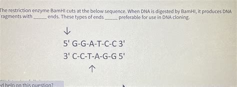Solved The Restriction Enzyme Bamhi Cuts At The Below
