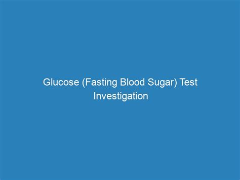 Glucose Fasting Blood Sugar Test Investigation FREE Home Office Sample Collection