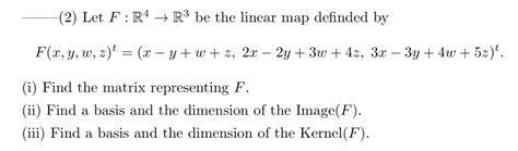 Solved 2 Let F R4 → R3 Be The Linear Map Definded By I