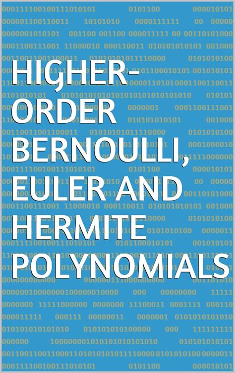 Higher Order Bernoulli Euler And Hermite Polynomials Various Authors