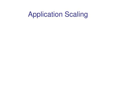 PPT Application Scaling PowerPoint Presentation Free Download ID