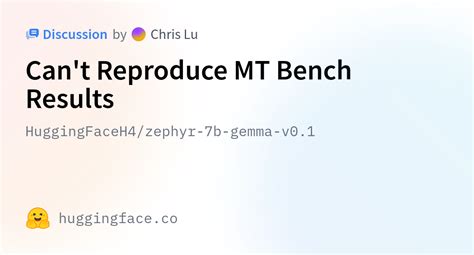 HuggingFaceH4 Zephyr 7b Gemma V0 1 Can T Reproduce MT Bench Results