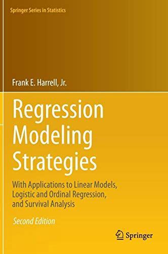 Regression Modeling Strategies With Applications To Linear Models Logistic And Ordinal