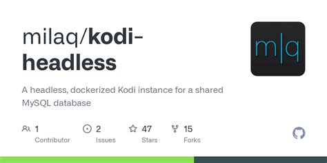 Github Milaqkodi Headless A Headless Dockerized Kodi Instance For