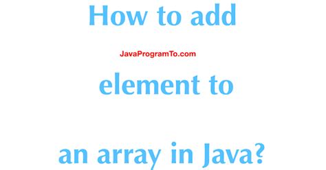 Java Add To Array How To Add Element To An Array In Java