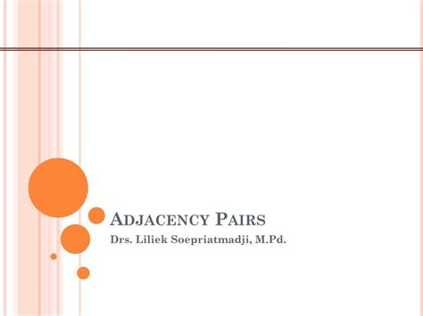 Ppt Adjacency Pairs Powerpoint Presentation Free Download Id4834266