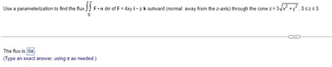 solved use a parameterization to find the flux ∬sf n ﻿d σ