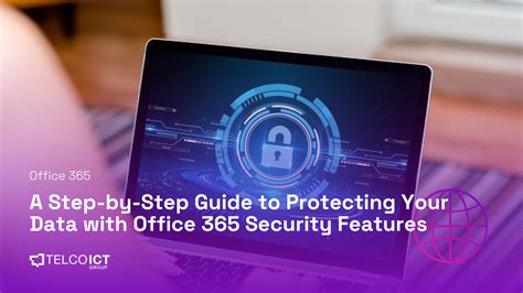 Protect Data With Office 365 Security Features Telco Ict