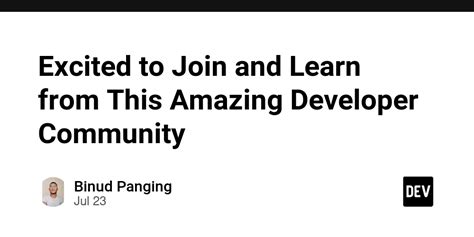 Excited To Join And Learn From This Amazing Developer Community Dev