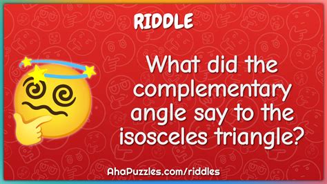 What Did The Complementary Angle Say To The Isosceles Triangle