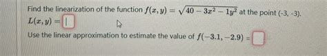 Solved Find The Linearization Of The Function