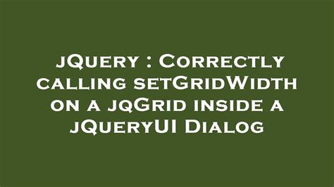 Jquery Correctly Calling Setgridwidth On A Jqgrid Inside A Jqueryui