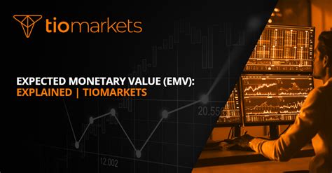 Expected Monetary Value EMV Explained TIOmarkets