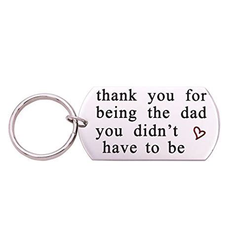 Thank You For Being The Dad You Didnt Have To Be Keychain Thank You