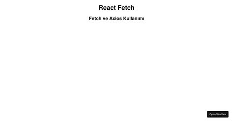 React Fetch Ve Axios Ile Veri Alma Uygulama Codesandbox