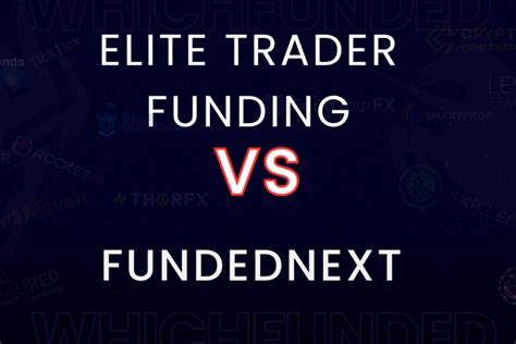 A Comparative Analysis Elite Trader Funding Program Vs Fundednext Funded Trading Program