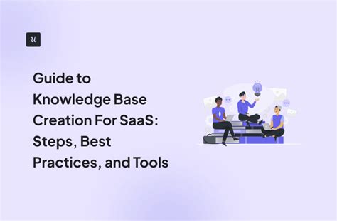Guide To Knowledge Base Creation For SaaS Steps Best Practices And Tools