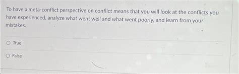 Solved To Have A Meta Conflict Perspective On Conflict Means Chegg Com