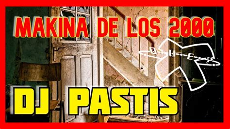 Temazos Makina Remember De Los 2000 🔥 Dj Pastis Youtube