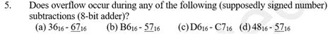 Solved 5 Does Overflow Occur During Any Of The Following