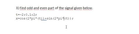 Solved 3 Find Odd And Even Part Of The Signal Given Below Chegg Com