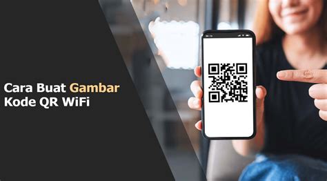 Cara Buat Gambar Kode QR WiFi Cukuptau Id