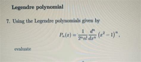 Solved Legendre Polynomial 7 Using The Legendre Polynomials