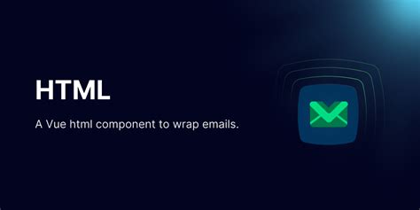 Html Vue Email Build And Send Emails Using Vue 3