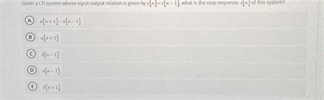 Solved Given A LTI System Whose Input Output Relation Is Chegg