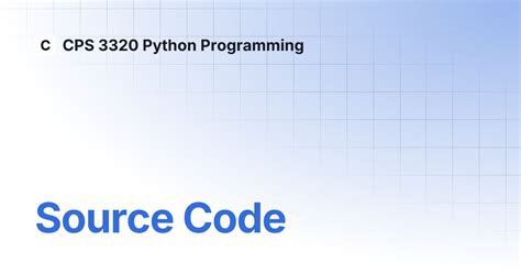 Source Code Cps 3320 Python Programming