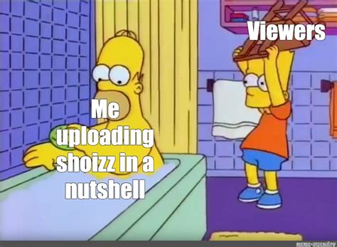 Сomics Meme Viewers Me Uploading Shoizz In A Nutshell Comics