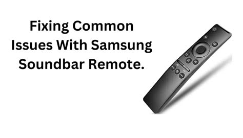 Samsung Soundbar Remote Troubleshooting Guide