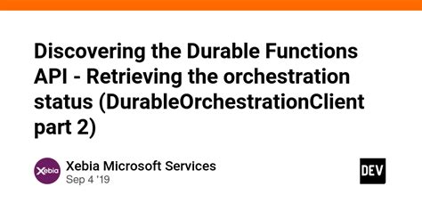 Discovering The Durable Functions Api Retrieving The Orchestration Status