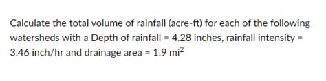 Solved Calculate The Total Volume Of Rainfall Acre Ft For Chegg Com