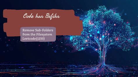 Remove Sub Folders From The Filesystem Leetcode 1233 Tries Code Kar Befikr Youtube