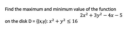 Solved Find The Maximum And Minimum Value Of The Function