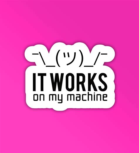works on my machine programmer coding sticker peeekaboo